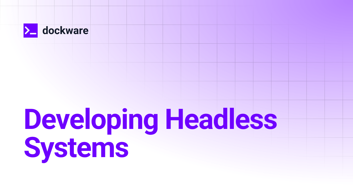 Developing Headless Systems | dockware