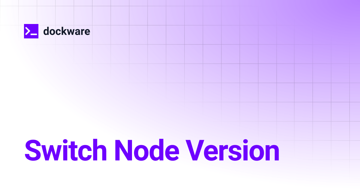 Switch Node Version | dockware Switch Node Version | dockware